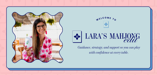 Lara's Mahjong Edit | American Mahjong Instructor & Confidence Coach