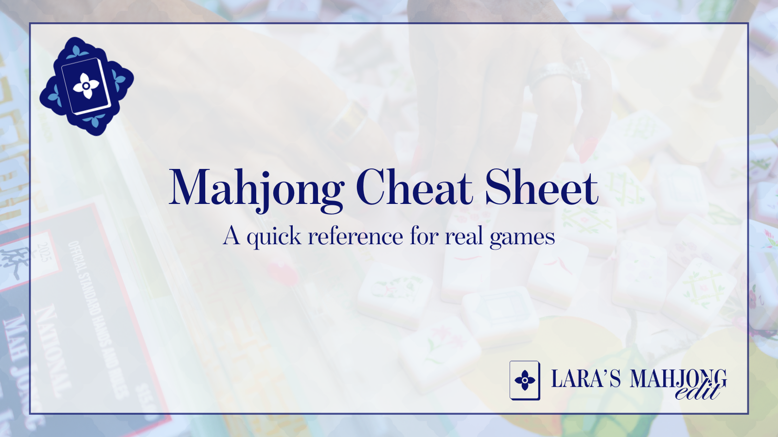 Your Free Mahjong Cheat Sheet – Lara's Mahjong Edit